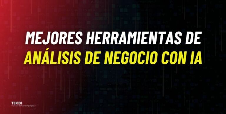 Mejores herramientas de análisis de negocio con IA - TEKDI - Instituto Digital de los Negocios