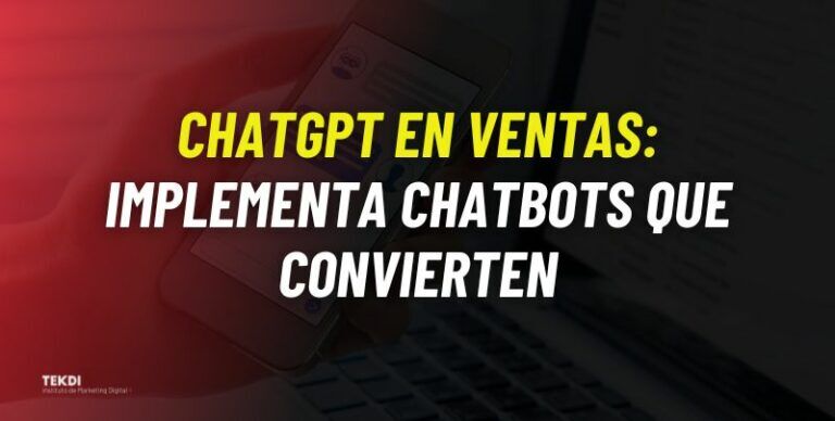 ChatGPT en ventas: implementa chatbots que convierten - TEKDI - Instituto Digital de los Negocios