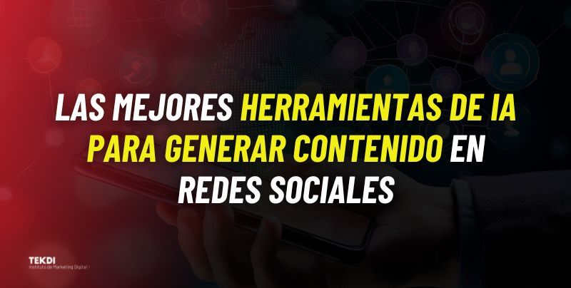 Las mejores herramientas de IA para generar contenido en redes sociales - TEKDI - Instituto ...
